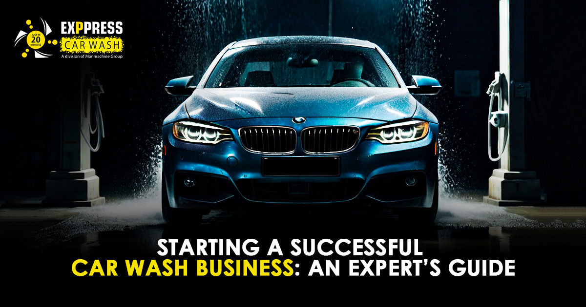 Starting a Successful Car Wash Business An Experts Guide - Exppress Car ...