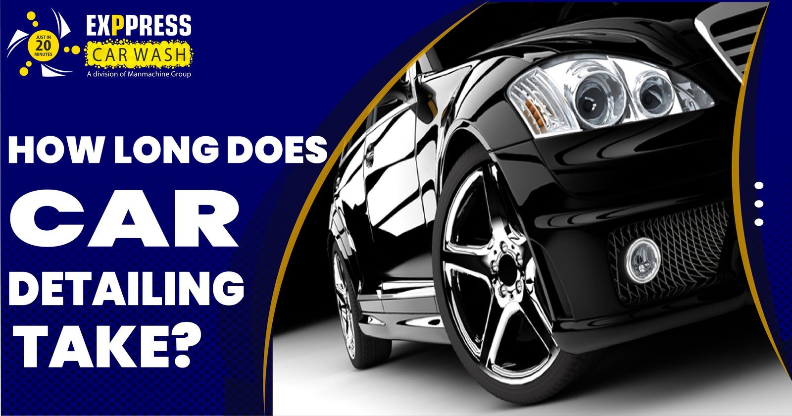 How long does car detailing take? - Exppress Car Wash