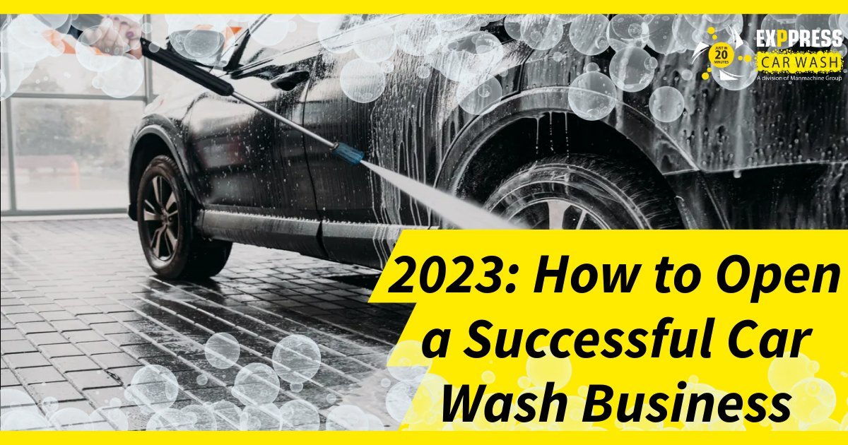 2023: How to Open a Successful Car Wash Business - Exppress Car Wash
