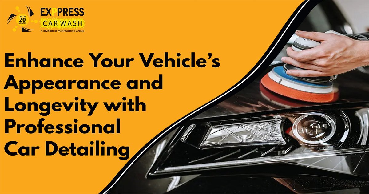 Enhance Your Vehicle’s Appearance and Longevity with Professional Car ...